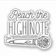 HIGH NOTE SINGING REACH THE HIGH NOTE STICKER | Zazzle
