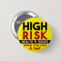 High Risk Health Issues Caution Button Pin | Zazzle