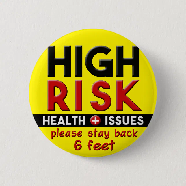 High Risk Health Issues Caution Button Pin | Zazzle