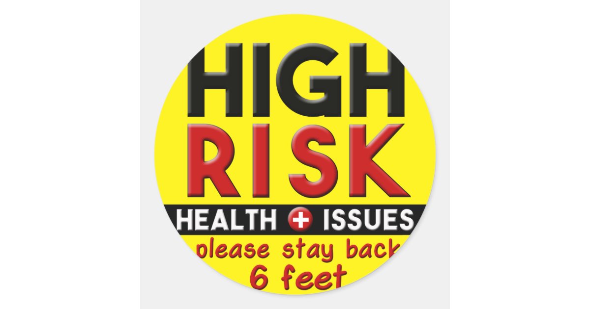 High Risk Health Issues Classic Round Sticker | Zazzle