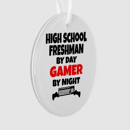 High School Freshman by Day Gamer by Night Ornament | Zazzle