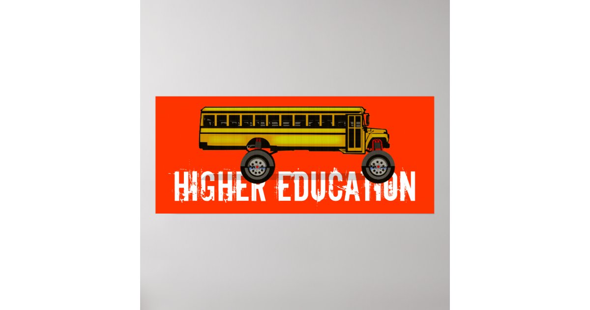 HIGHER EDUCATION POSTER | Zazzle