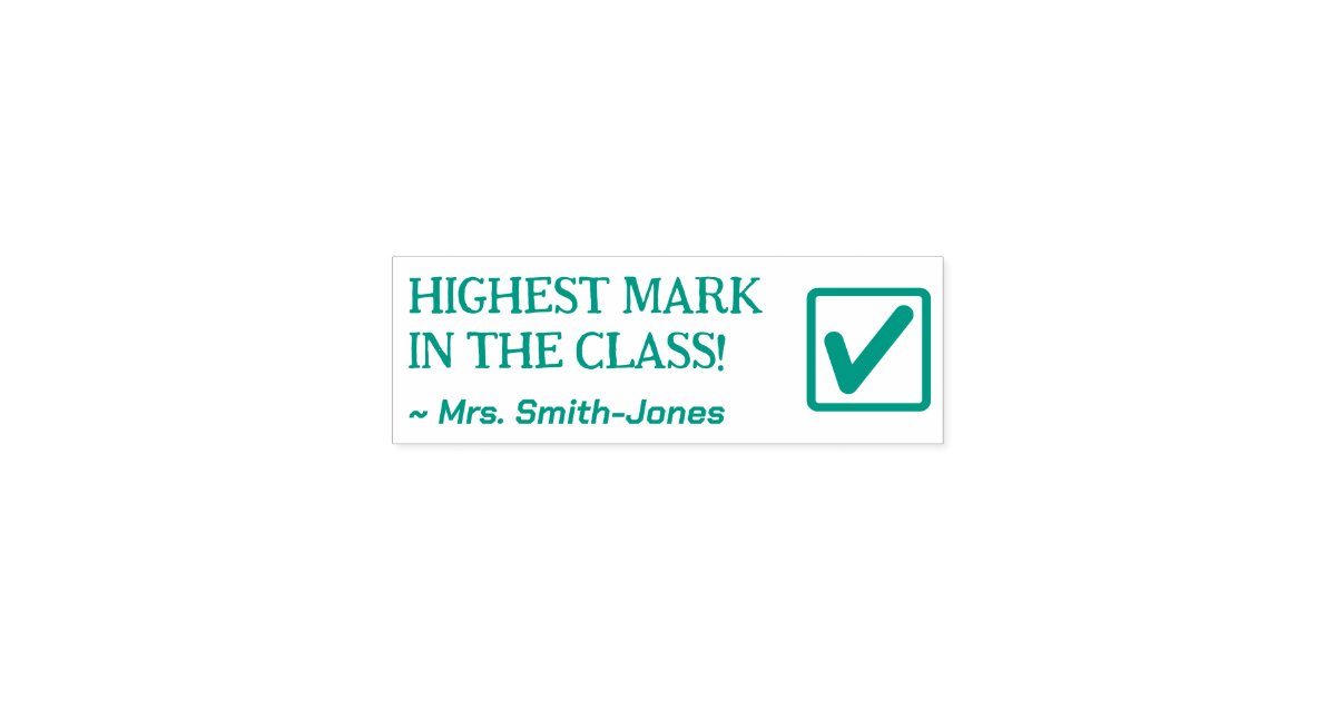"HIGHEST MARK IN THE CLASS!" Grading Rubber Stamp | Zazzle