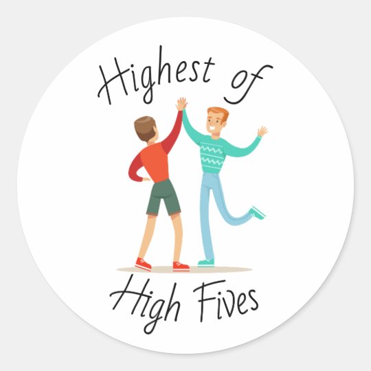 Highest of High Fives Congratulations Well Done Classic Round Sticker ...