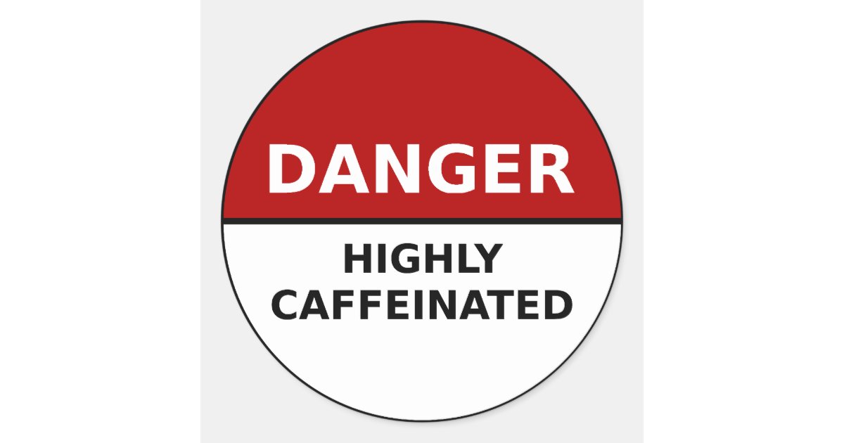 Highly Caffeinated Sticker | Zazzle