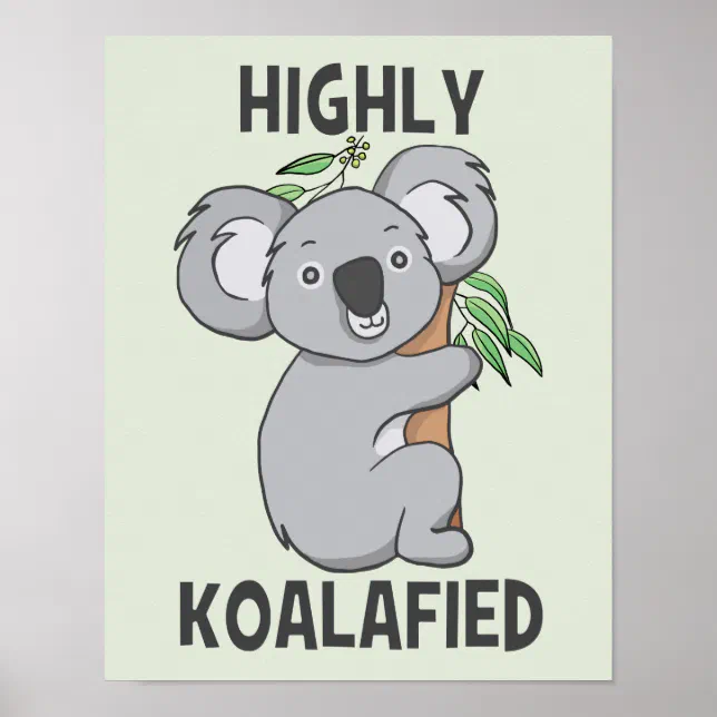 Highly Koalafied Koala Poster | Zazzle