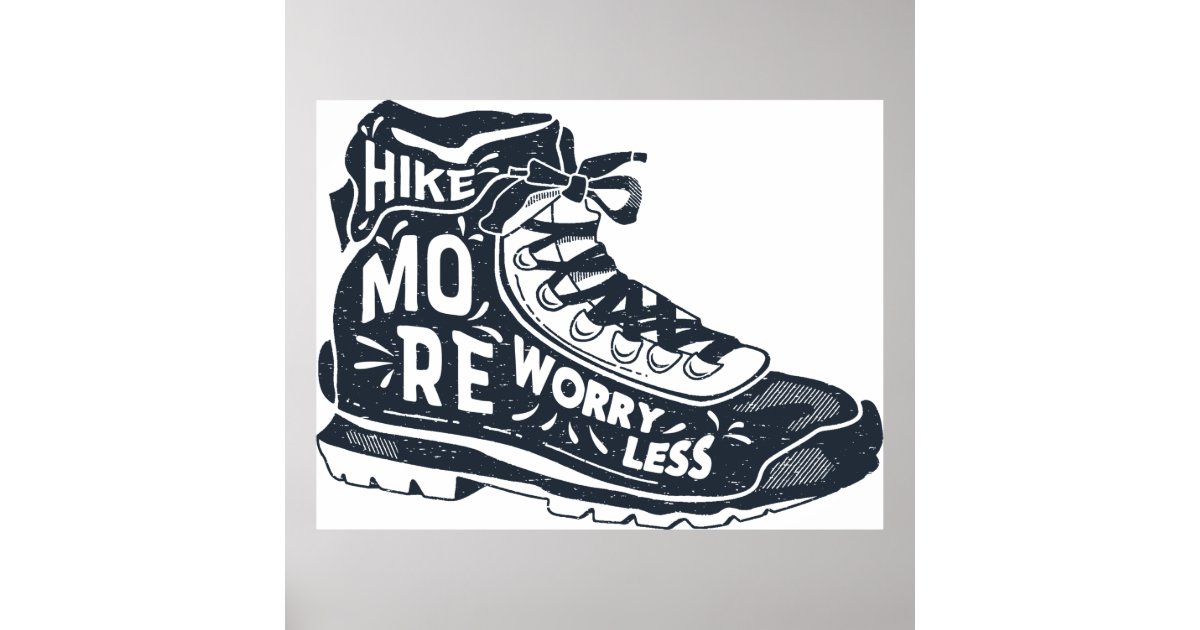 Hike More Worry Less Poster | Zazzle