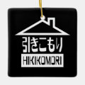 Hikikomori 引きこもり Japanese Recluse Ceramic Ornament | Zazzle