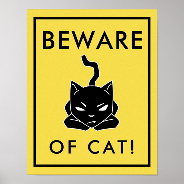 Hilarious Beware of Cat Sign Poster | Zazzle