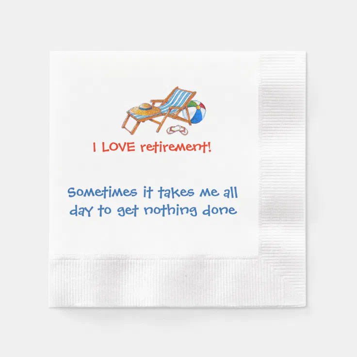 Hilarious Loving Retirement Napkins | Zazzle