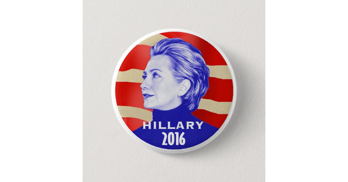 Hillary 2016 Button | Zazzle
