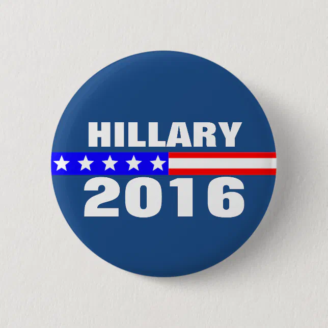 Hillary 2016 Presidential Election Campaign Pinback Button | Zazzle