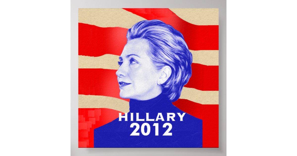 Hillary Clinton 2012 Poster | Zazzle