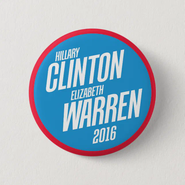 Hillary Clinton - Elizabeth Warren 2016 Button | Zazzle