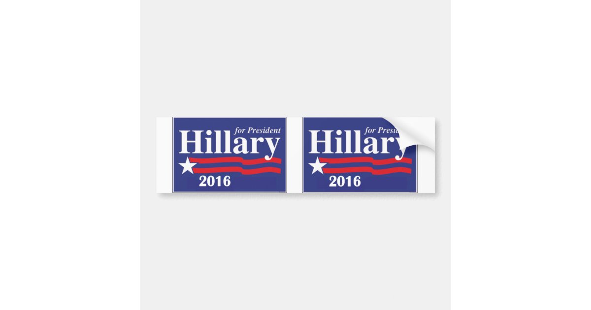 Hillary Clinton for President 2016 - 2 in 1 Bumper Sticker | Zazzle