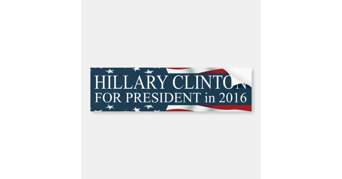 Hillary Clinton for President 2016 Bumper Sticker | Zazzle