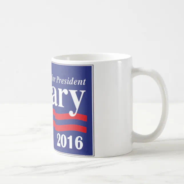 Hillary Clinton For President 2016 Coffee Mug | Zazzle