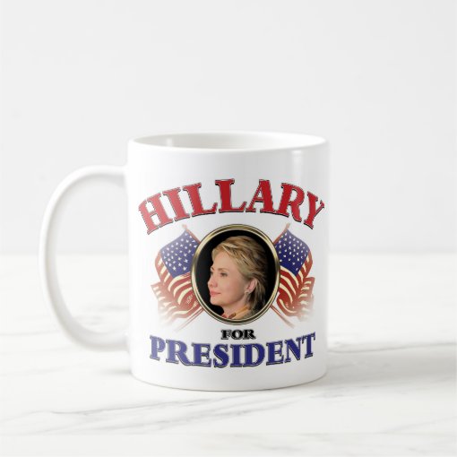 Hillary Clinton For President 2016 Coffee Mug | Zazzle
