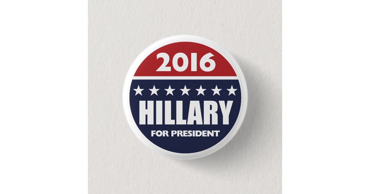 Hillary Clinton for president 2016 Pinback Button | Zazzle