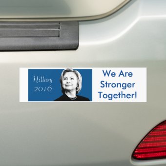 Hillary Clinton Stronger Together Bumper Sticker | Zazzle