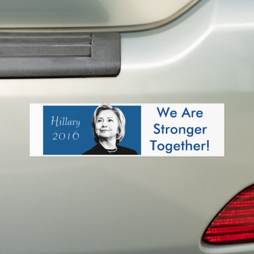 Hillary Clinton Stronger Together Bumper Sticker | Zazzle