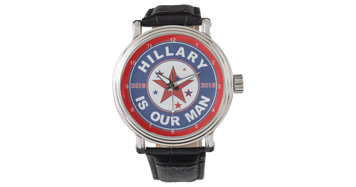 Hillary Clinton watch -wristwatch | Zazzle