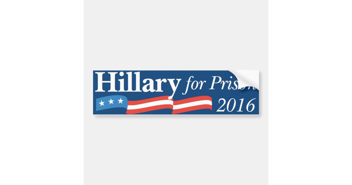 Hillary for prison bumper sticker | Zazzle