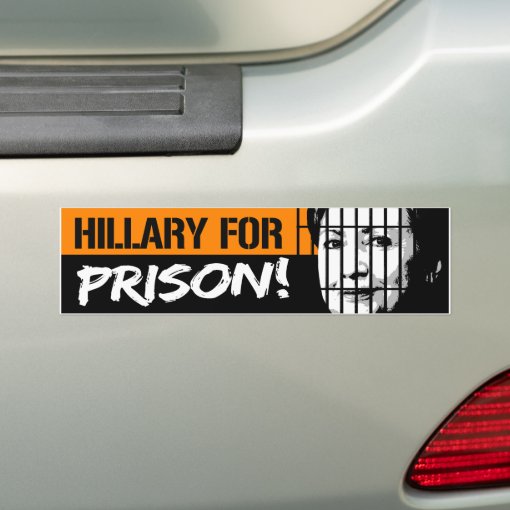 Hillary for Prison - Conservative - Bumper Sticker | Zazzle