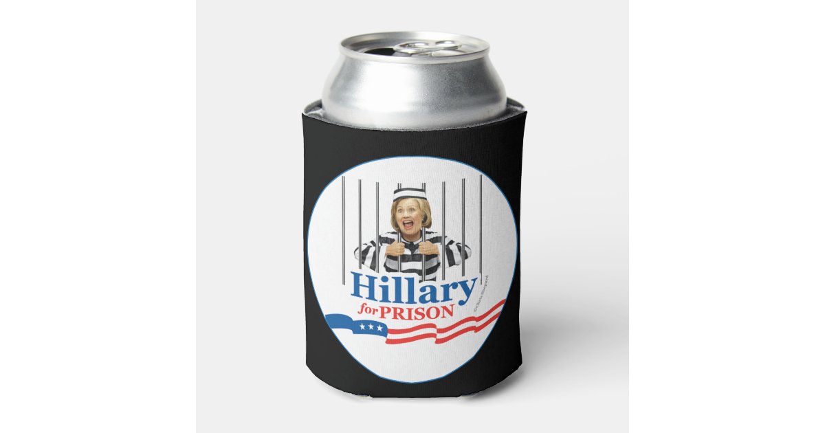HILLARY FOR PRISON! Lock Her Up Jail Cell Prisoner Can Cooler | Zazzle