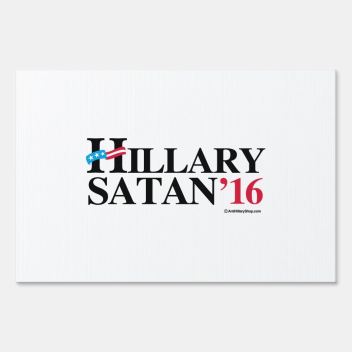 Hillary Satan 2016 Yard Sign | Zazzle.com