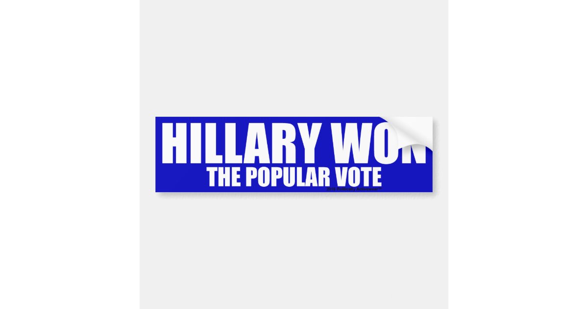 Hillary Won Bumper Sticker | Zazzle