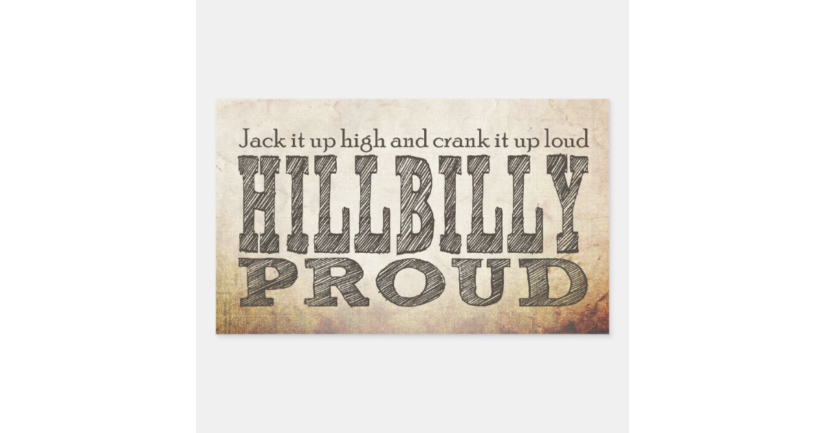Hillbilly Proud Rectangular Sticker | Zazzle