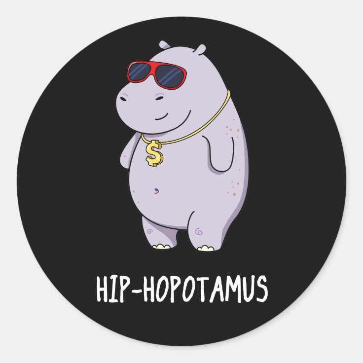 Hip-Hopotamus Funny Hippo Pun Dark BG Classic Round Sticker | Zazzle