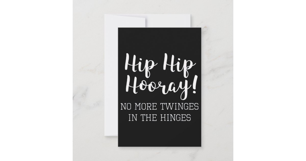 Hip Replacement Hip Hip Hooray Card Zazzle