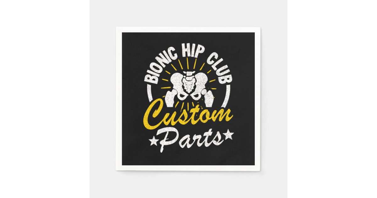 Hip Replacement Surgery Bionic Hip Club Member Rec Napkins | Zazzle