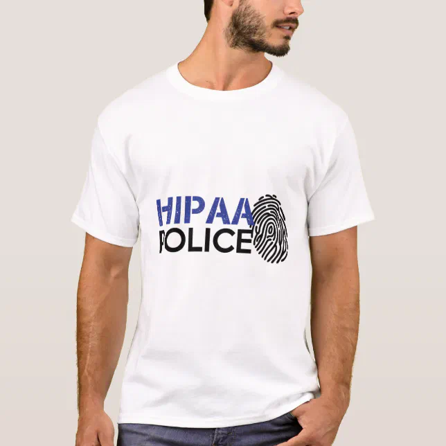 HIPAA Police T-Shirt | Zazzle