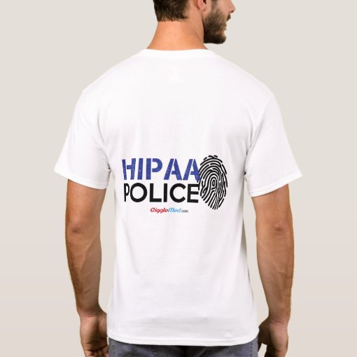 HIPAA Police T-Shirt | Zazzle