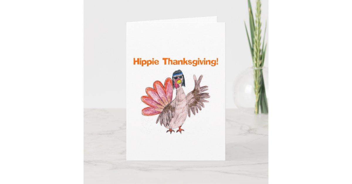 "Hippie Thanksgiving" Funny Turkey Greeting Card | Zazzle