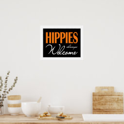 Hippies Always Welcome Poster | Zazzle