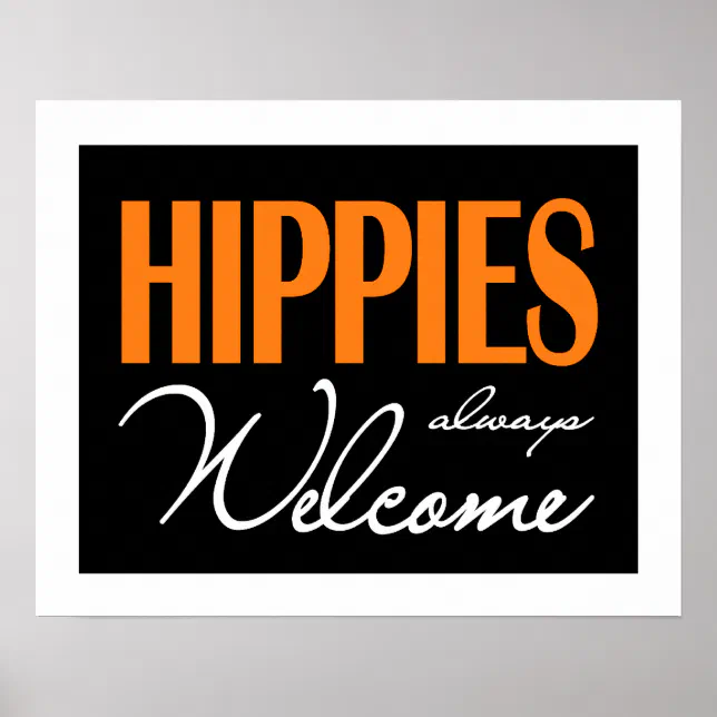 Hippies Always Welcome Poster | Zazzle