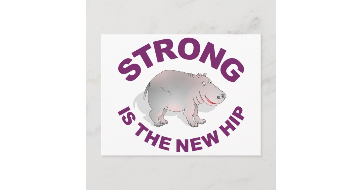Hippo, strong is the new hip postcard | Zazzle