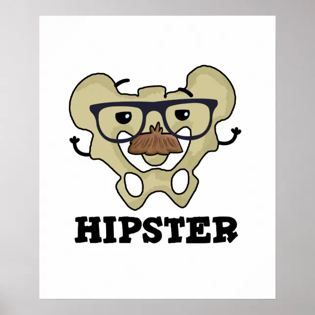 Hipster Funny Hip Bone Anatomy Pun Poster | Zazzle