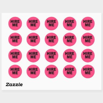 Hire Me! Bright Neon Unemployed Classic Round Sticker | Zazzle