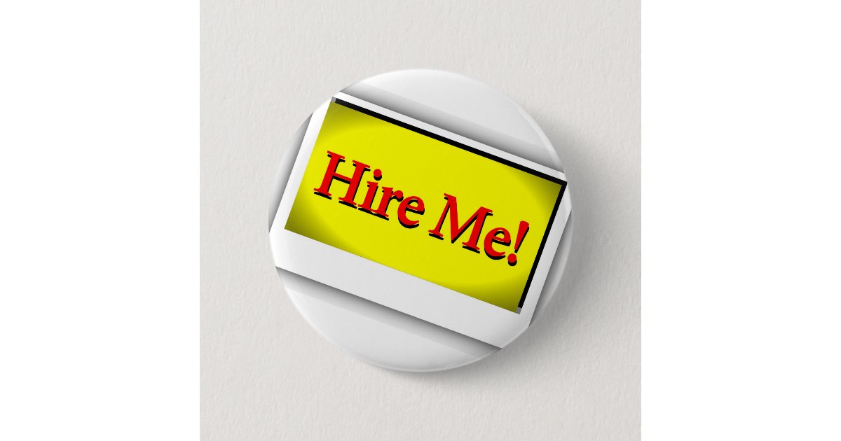 Hire me! button | Zazzle