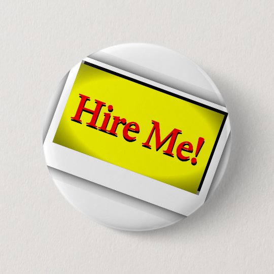 Hire me! button | Zazzle.com