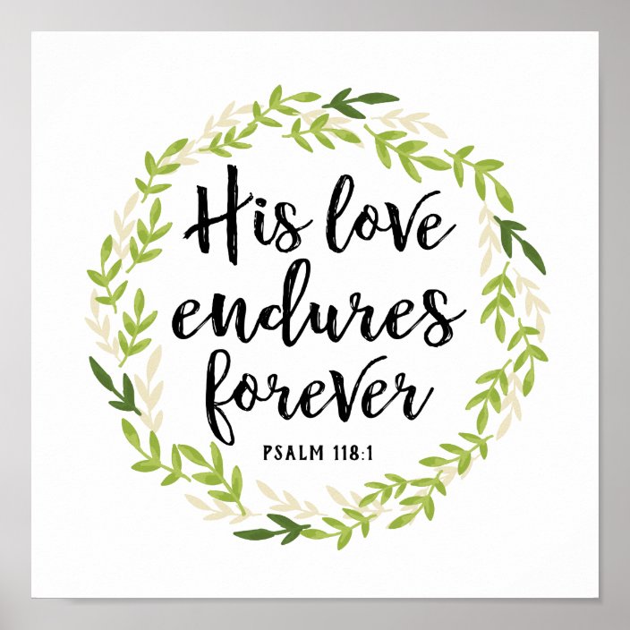 His Love Endures Forever Print | Zazzle.com