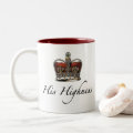 His Majesty, His Highness Two-Tone Coffee Mug | Zazzle