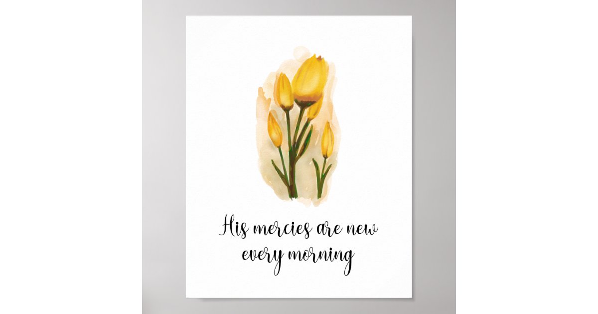 His Mercies are New Every Morning Christian Art Poster | Zazzle