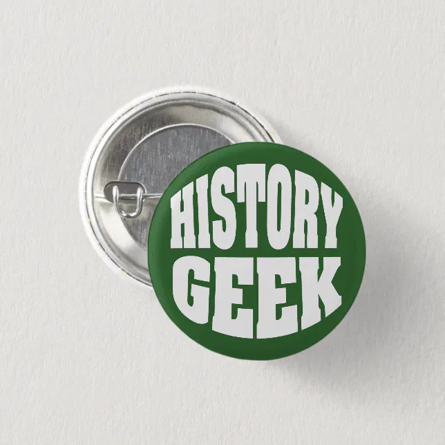 History Geek Pinback Button | Zazzle