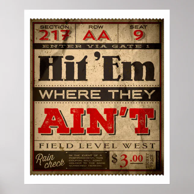 Hit 'Em Where They Ain't Poster | Zazzle